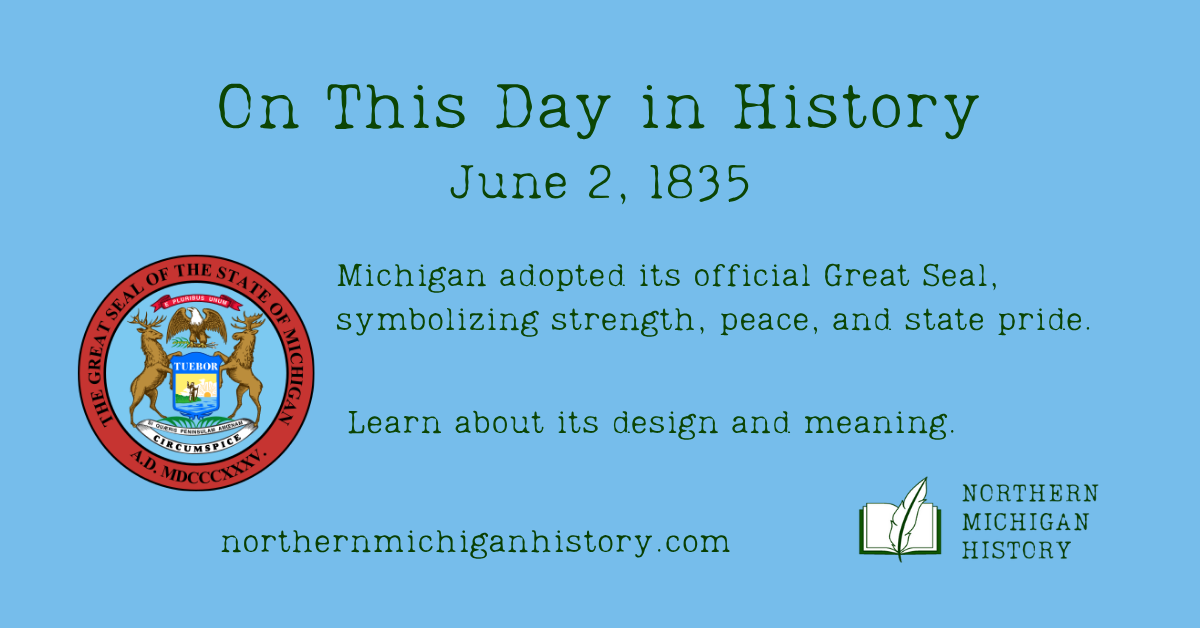 Michigan’s Great Seal Is Adopted | Northern Michigan History