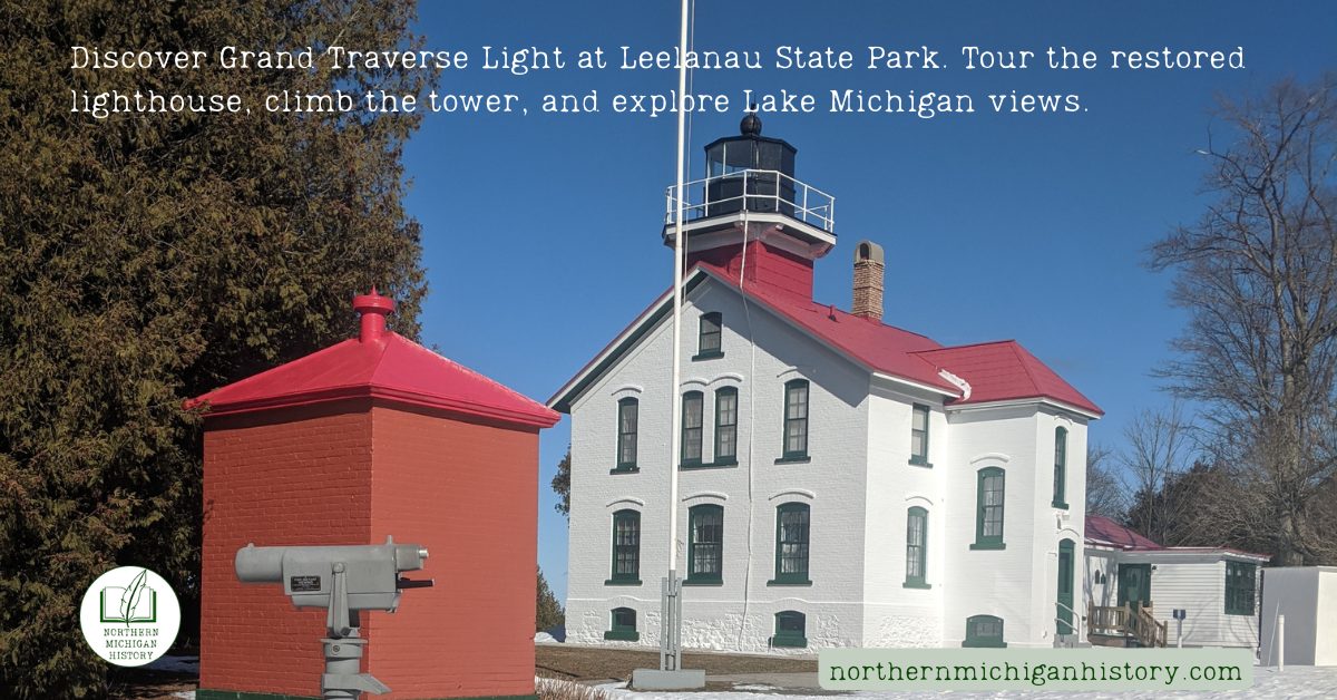 Grand Traverse Light: Discovering Leelanau's Treasure